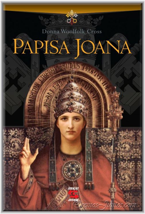 Los Papas, Vicarios de Cristo: Papisa Juana, Leyenda o Realidad?