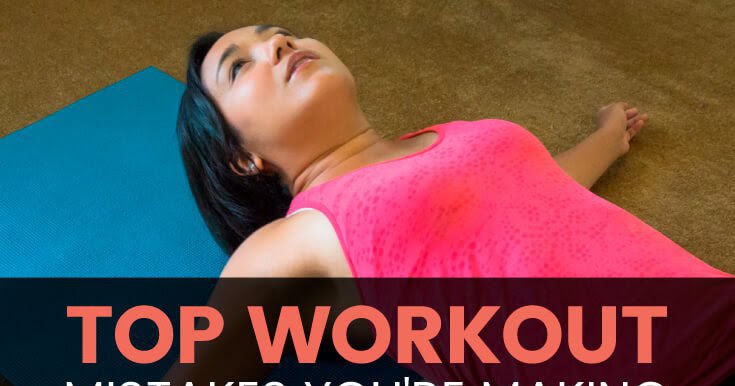 Top Workout Mistakes: Is Your Exercise Routine Actually Hurting You?