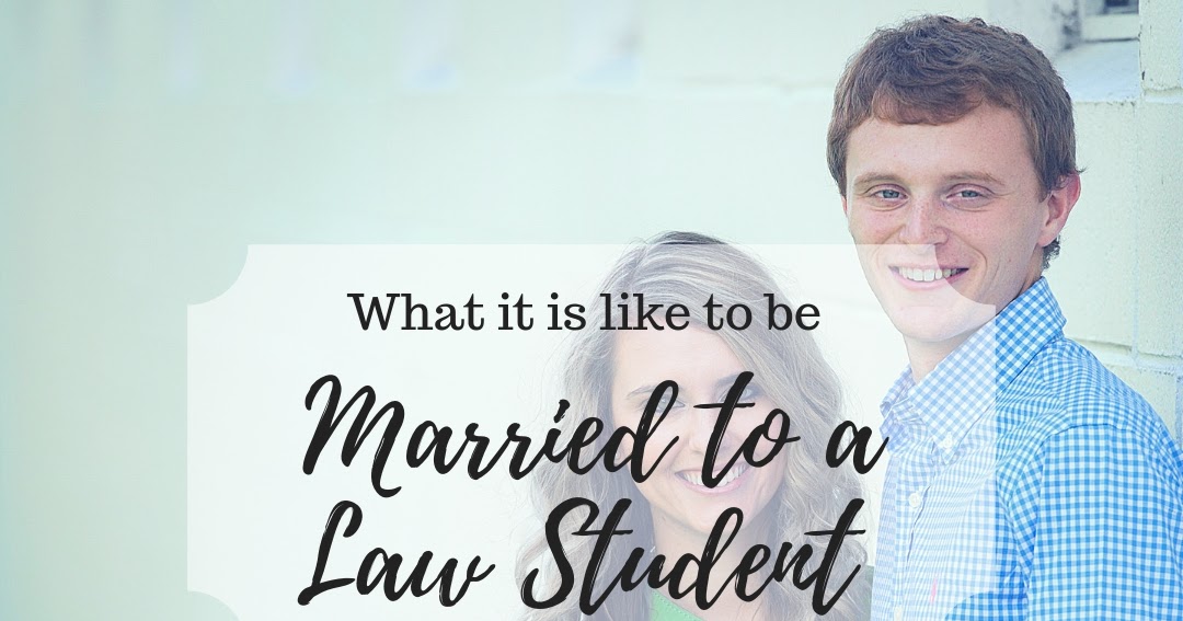 What it is like Being Married to a Law Student - The Legal Duchess