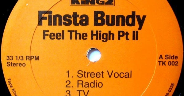 HIP HOP OLDSCHOOL - ELECTRO BASS - FREESTYLE: Finsta Bundy- Feel The High Pt. II (1997) FLAC , Vinyl