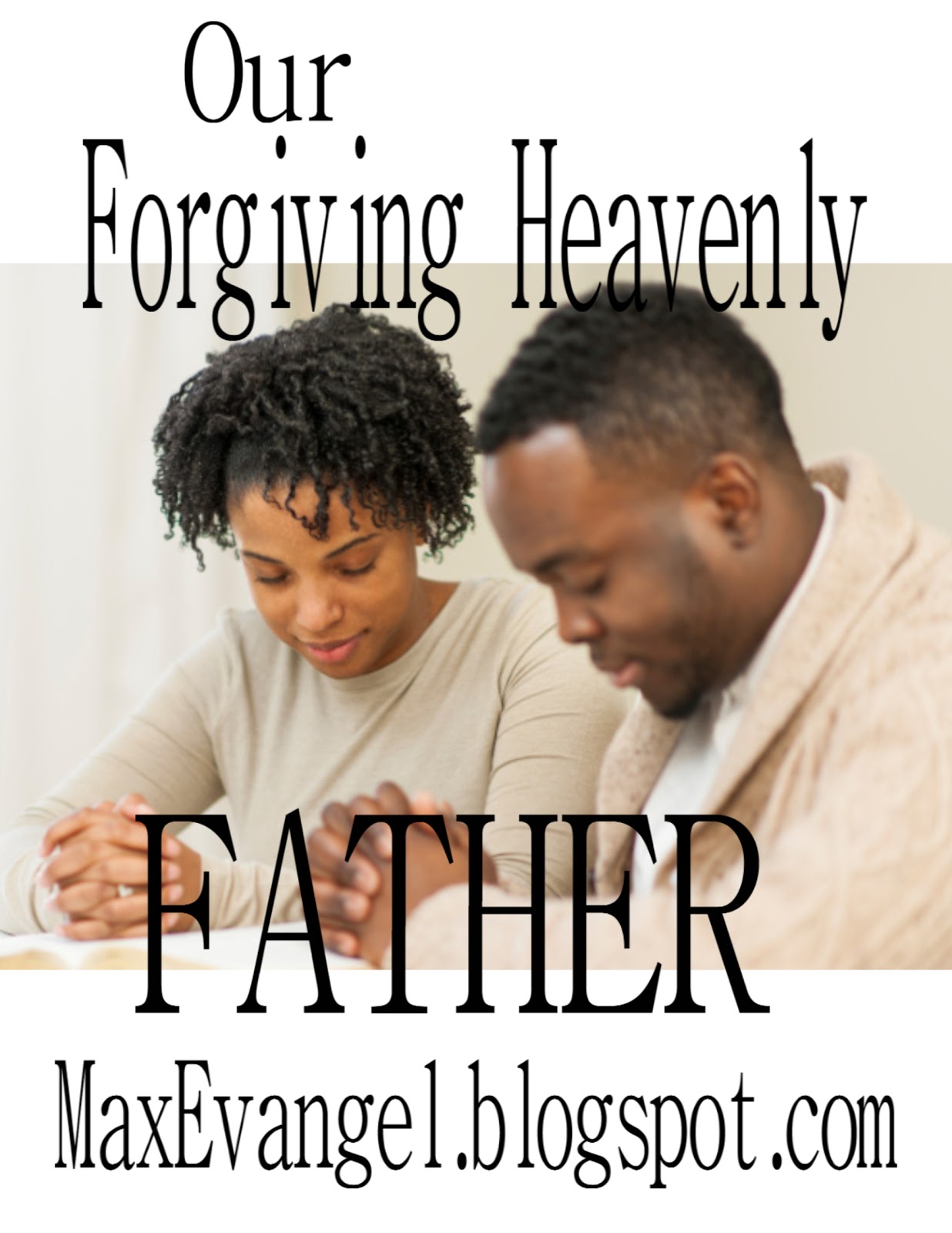 MaxEvangel: Our Forgiving Heavenly Father