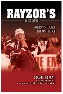 Hockey Book Reviews.com: Rayzor's Edge: Rob Ray's Tough Life On The Ice