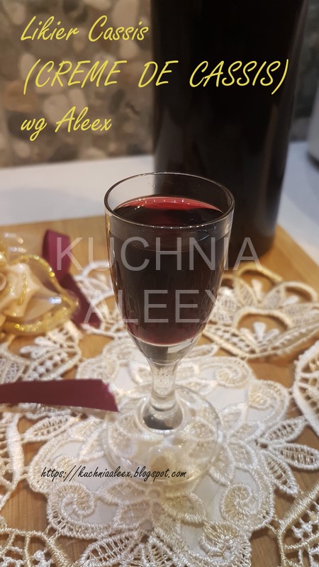 W mojej kuchni: Likier Cassis (CRÈME DE CASSIS) wg Aleex