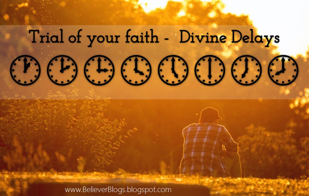 Praise the Lord Jesus Christ: When God Delays - Trial of Faith series