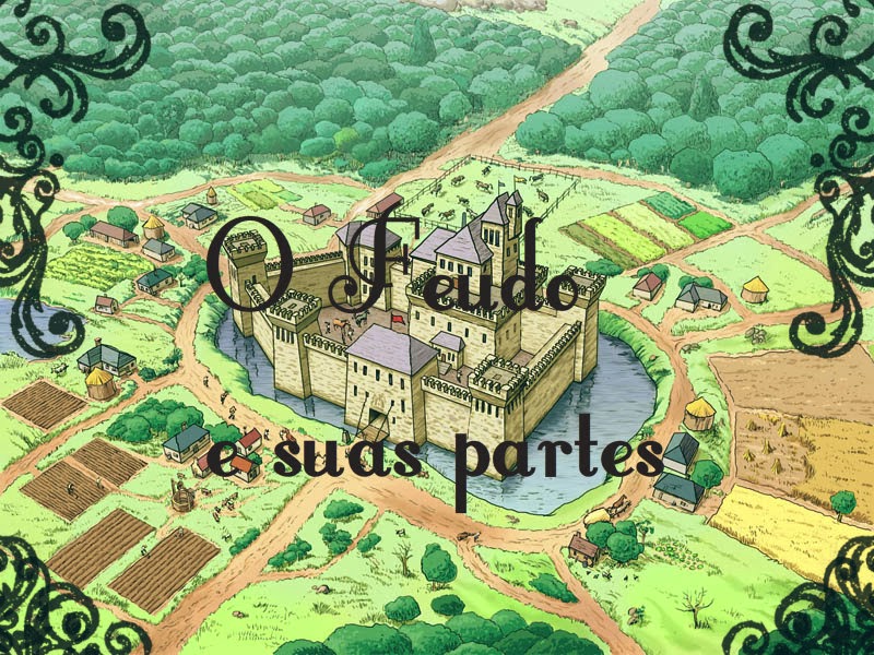 historiajaragua: O Feudo e suas partes