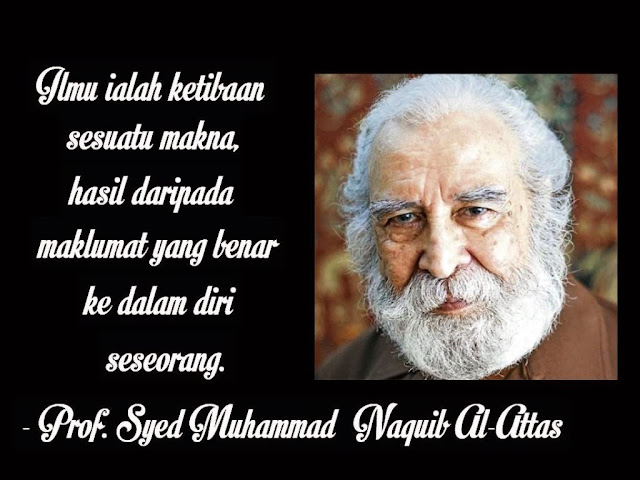 Kata-kata Tokoh: Prof. Syed Muhammad Naquib Al-Attas 3