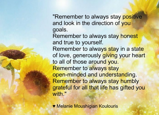 Inspirational Picture Quotes...: Remember to always stay positive.