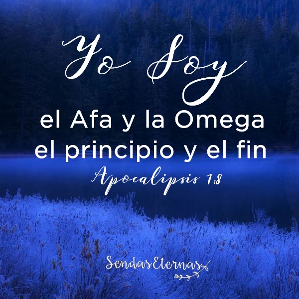 SENDAS ETERNAS: YO SOY EL ALFA Y LA OMEGA