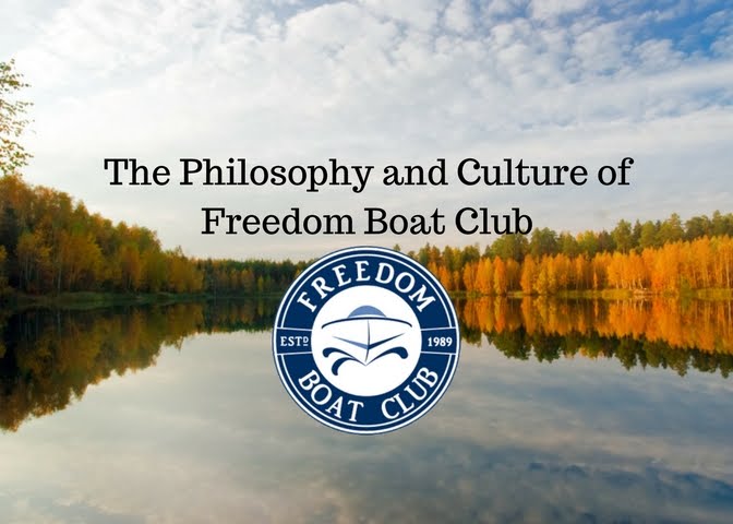 The Freedom Boat Club Philosophy and Culture!