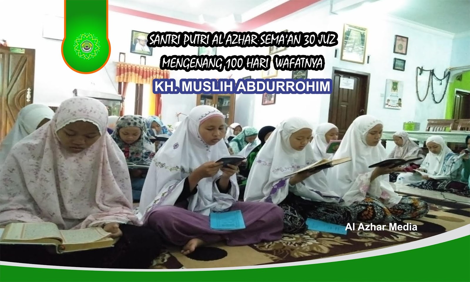 Santri Putri Al Azhar Sema’an Al Qur’an 30 Juz Untuk Almarhum KH ... Santri Putri Al Azhar Sema’an Al Qur’an 30 Juz Untuk Almarhum KH ...