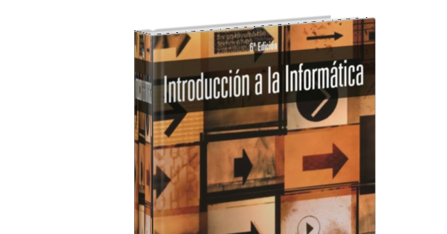 Introducción a la Informática, 6ta edición - George Beekman ...