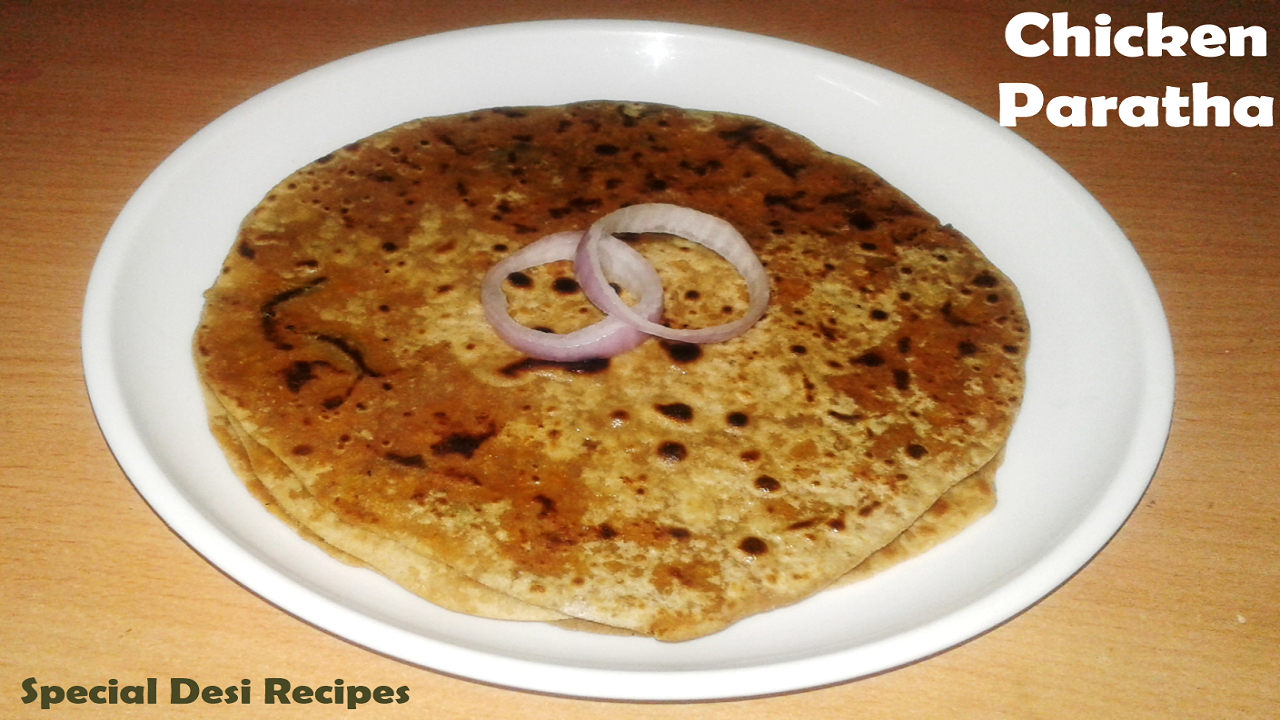 Chicken Paratha | Chicken Recipes | Special Desi Recipes - Special Desi ...
