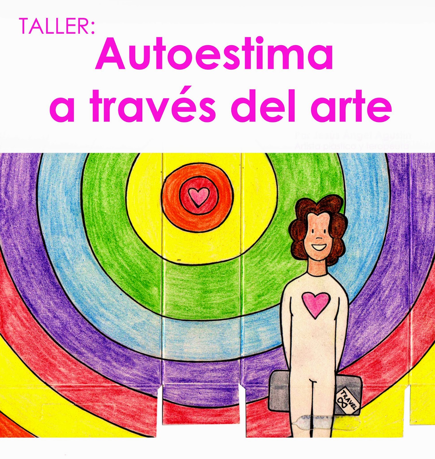 Jesús Ángel Agustín, Arte, espíritu y naturaleza: Taller: Autoestima a ...