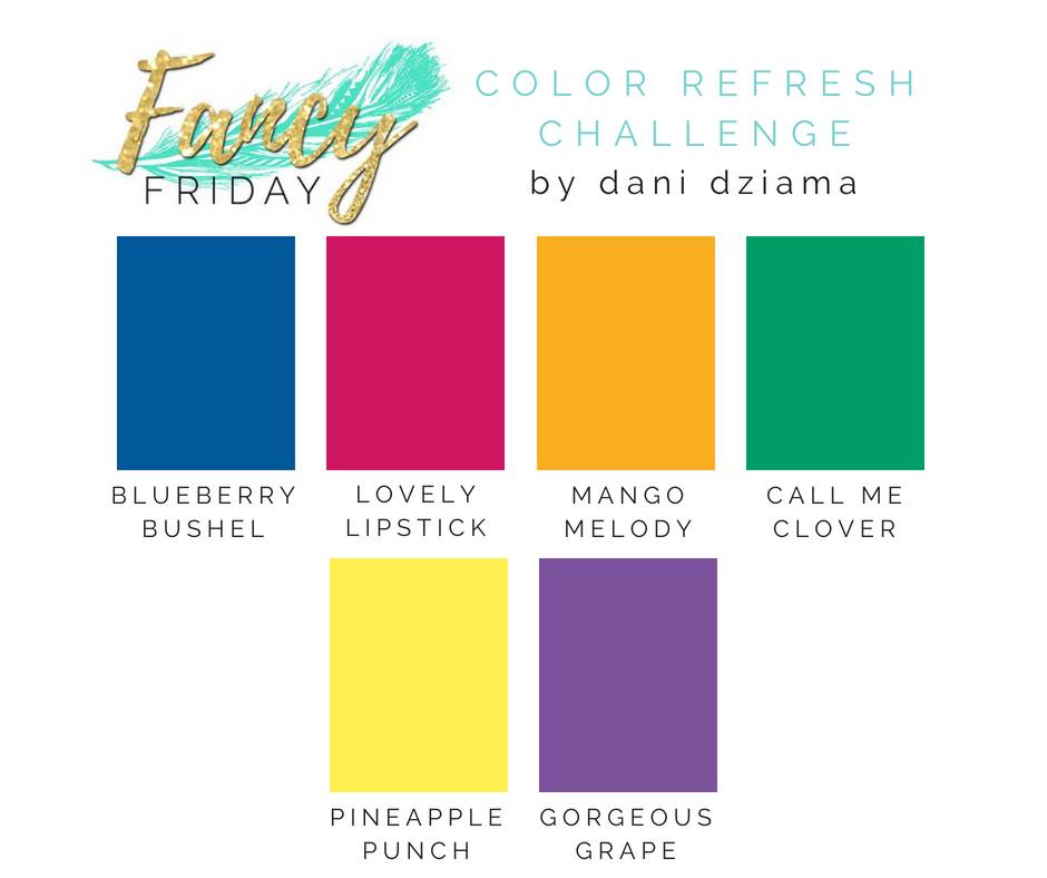 Dani's Thoughtful Corner: Fancy Friday Color Refresh