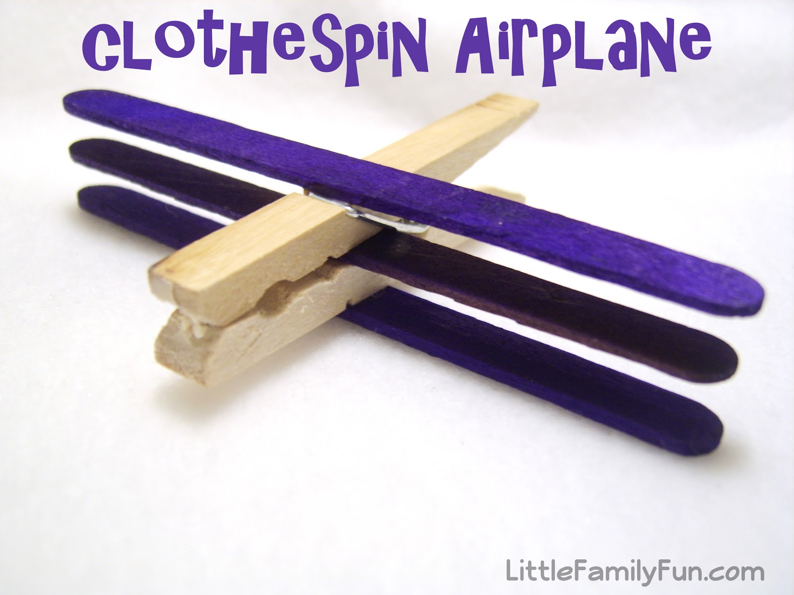 Little Family Fun: Clothespin Airplane