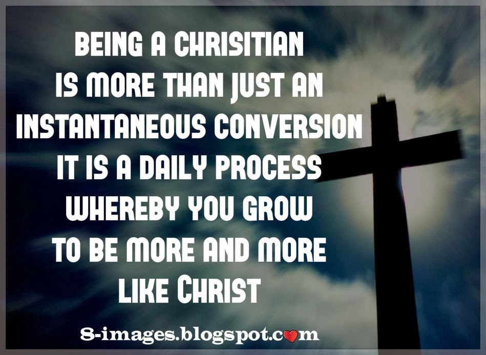 Be more and more like Christ. - Quotes