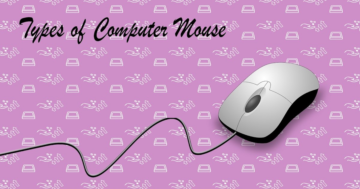 Learn About Computer: Types of Computer Mouse and its use
