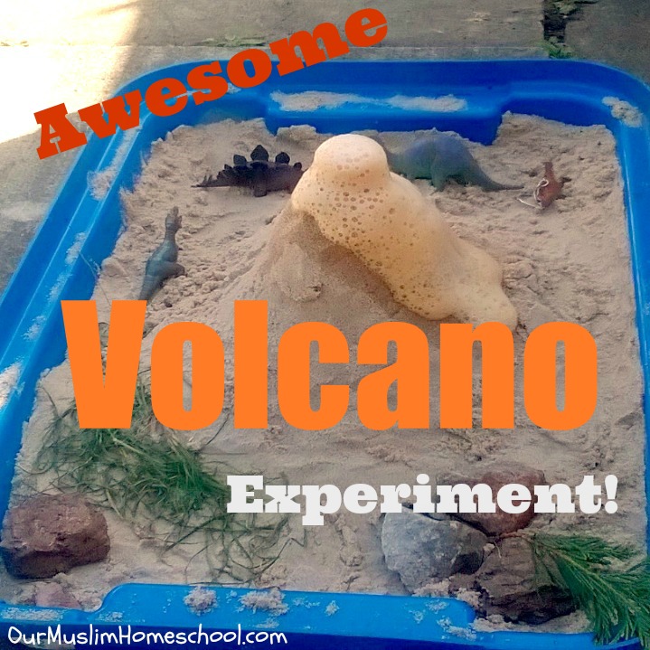 Awesome Volcano Experiment for Kids - Muslim Homeschooling Resources