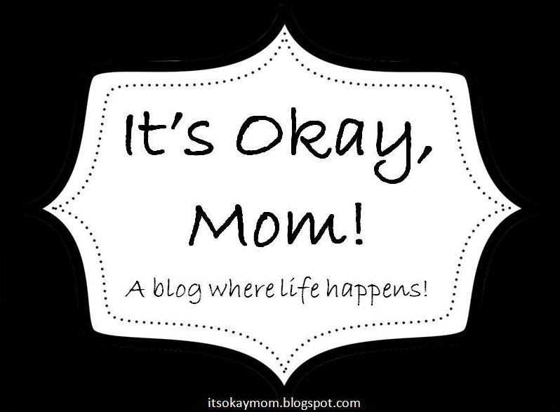 It's Okay, Mom!