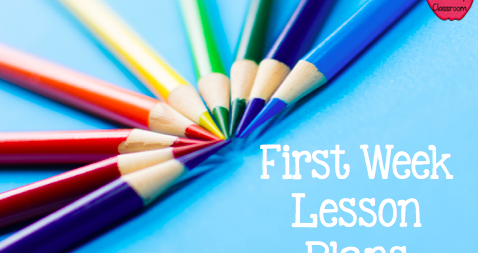 I Love My Classroom: First Week Lesson Plans