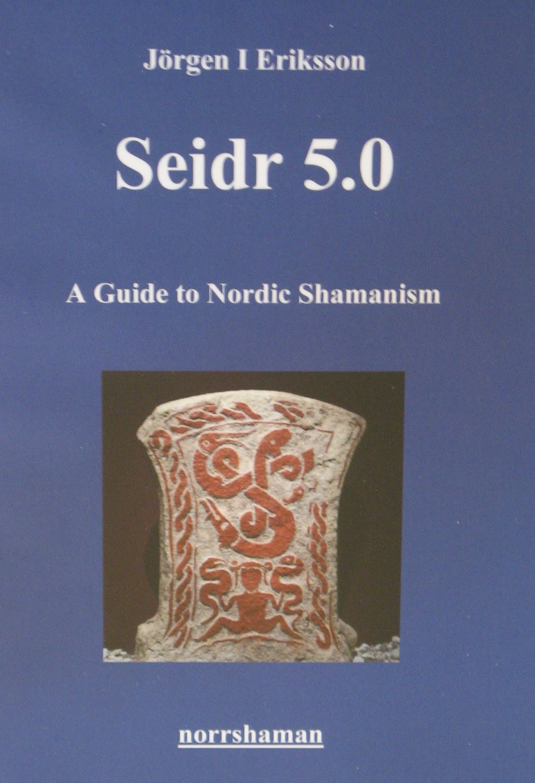 norrshaman: Seidr 5.0 – A Guide to Nordic Shamanism