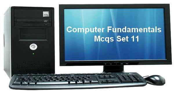 Fundamentals of Computer MCQ Questions With Answers Set 11