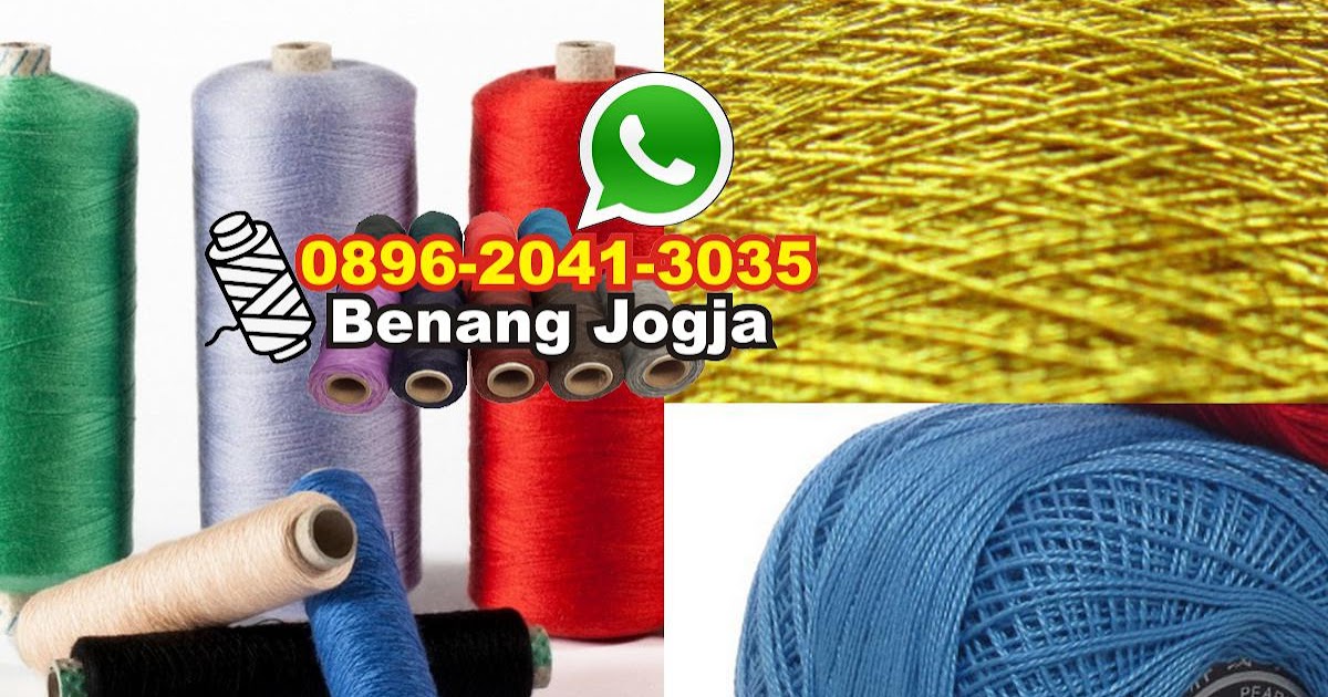 Benang Jahit Terbaik - 0896 2041 3035 (WA) distributor benang jogja ...