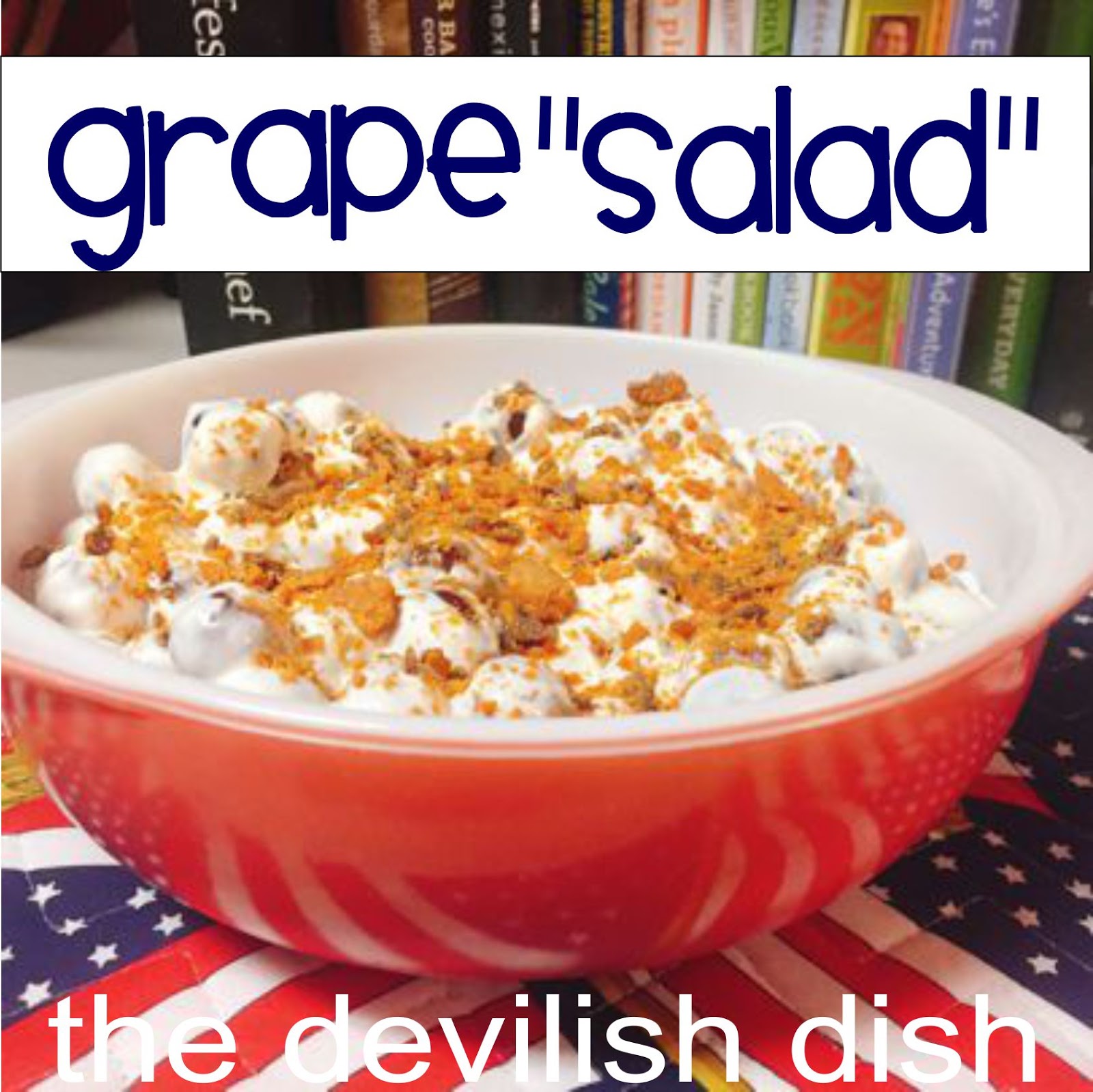 The Devilish Dish: Grape Salad