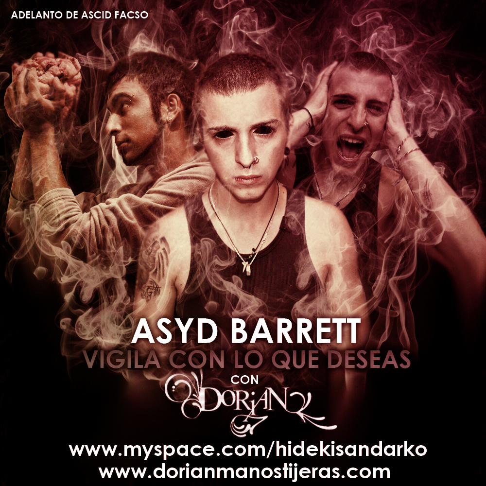 Dorian Gray Manostijeras: Asyd Barrett "Vigila con lo que deseas" con ...