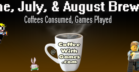 Coffee With Games: June, July, & August Brewed! Coffees Consumed ...