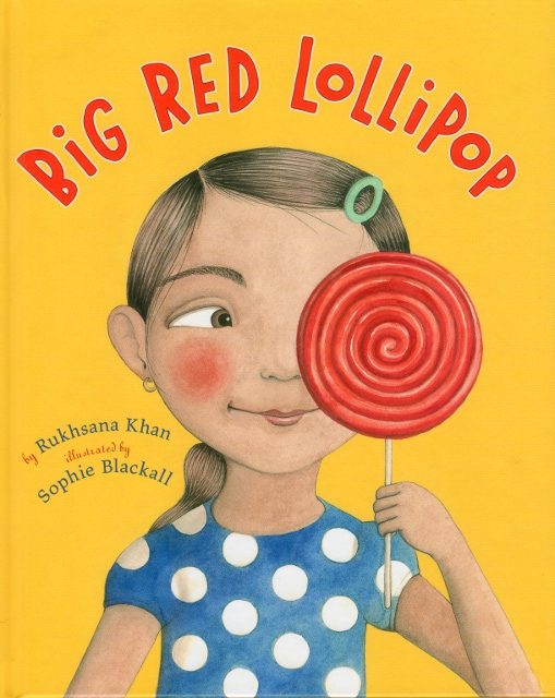 Ruby的繪本世界: Big Red Lollipop -- Rukhsana Khan & Sophie Blackall