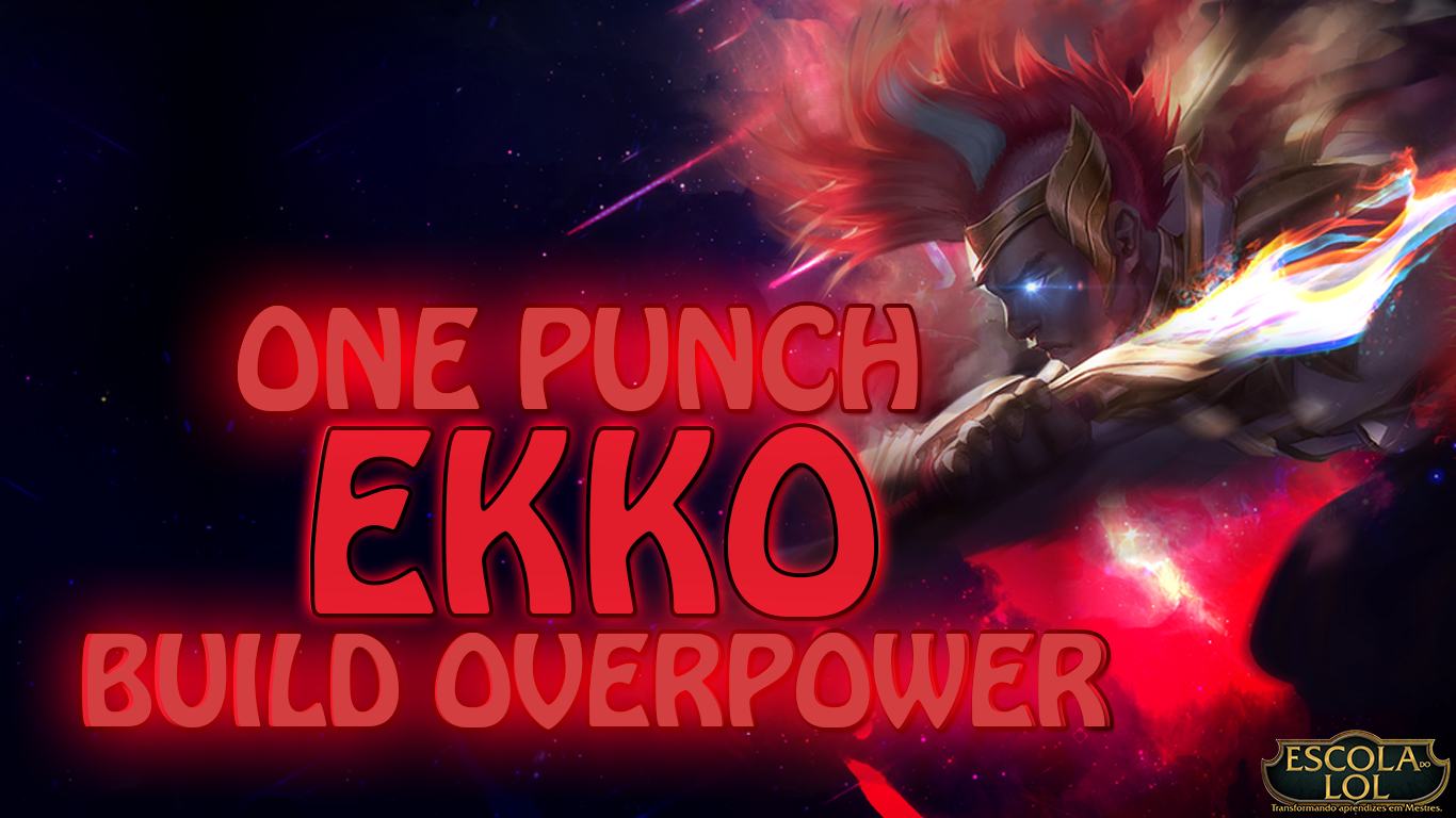 One Punch Ekko Build: Evapore seus inimigos com seu (E) - Escola do LoL ...
