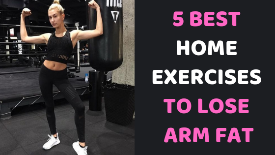 5 Best Home Exercises To Lose Arm Fat