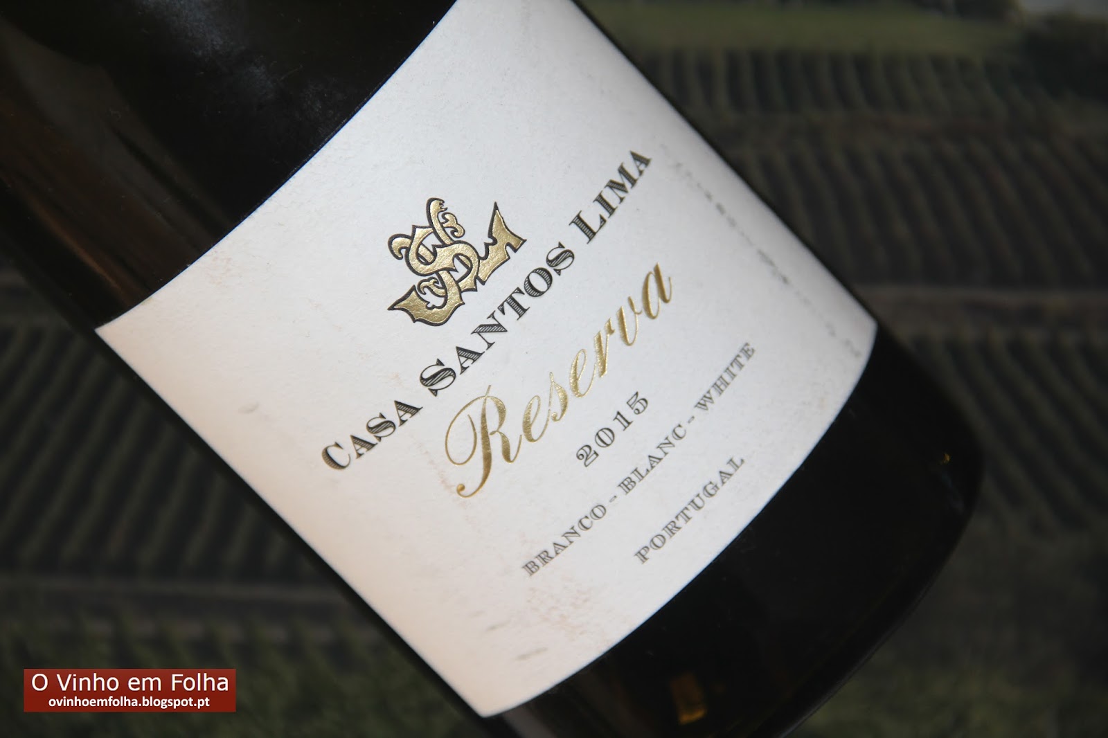 O Vinho em Folha: Casa Santos Lima Reserva 2015 Branco