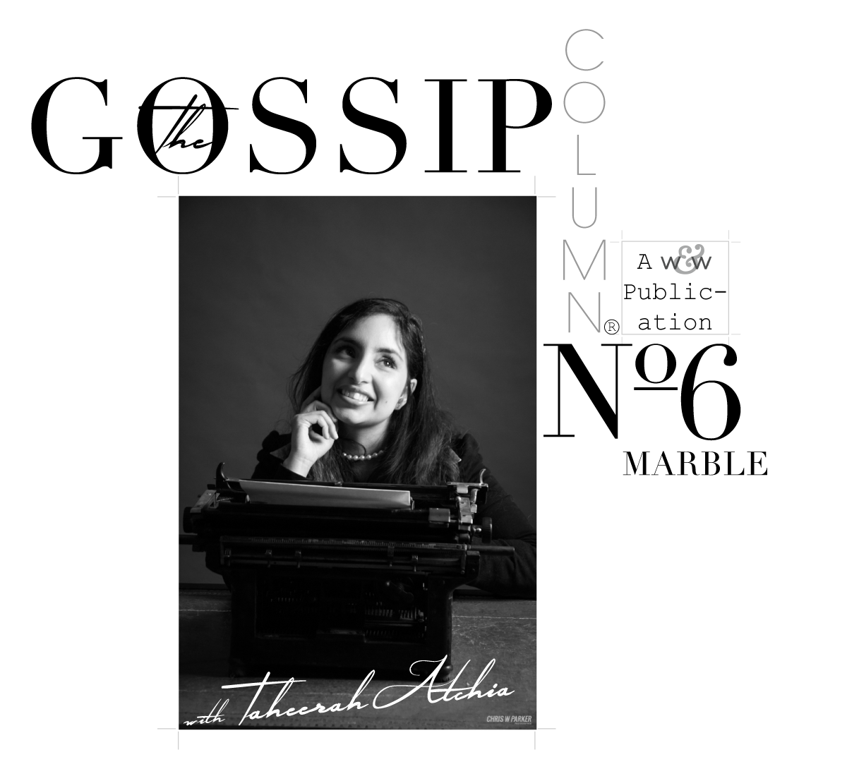 winnie & walter blog: The Gossip Column with Taheerah Atchia | No.6 ...