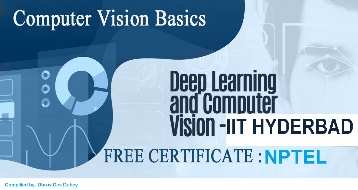 Deep Learning for Computer Vision, Free Course by By Prof. Vineeth N ...