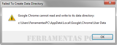 Google Chrome - Erro Cannot Read and Write to its Data Directory - Ferramentas PC