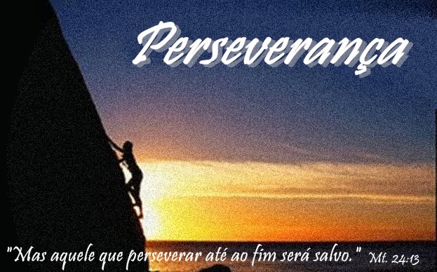 Desfrute comigo!: Perseverar até o fim!