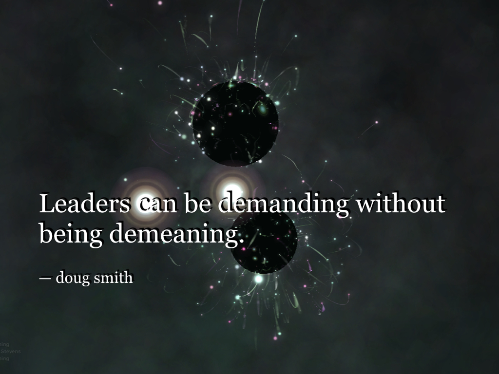 Be Demanding, Not Demeaning