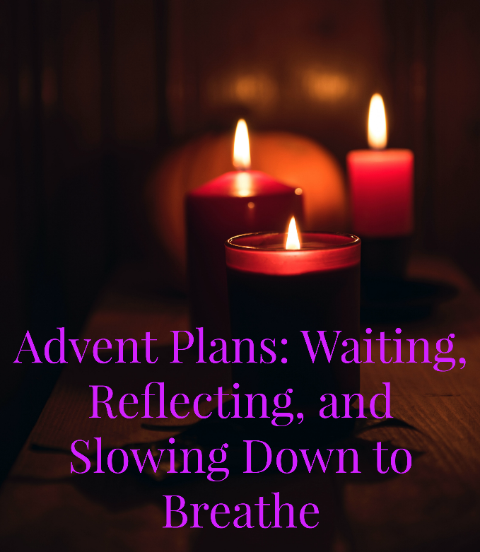 Journey of a Catholic Nerd Writer: Advent Plans: Waiting, Reflecting ...