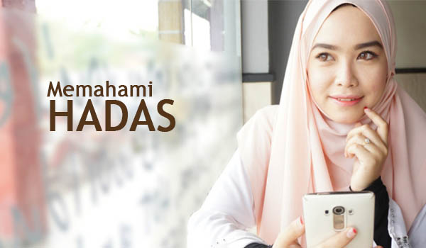 Pengertian Hadas, Macam - Macam, Dan Cara Mensucikannya [Lengkap ...