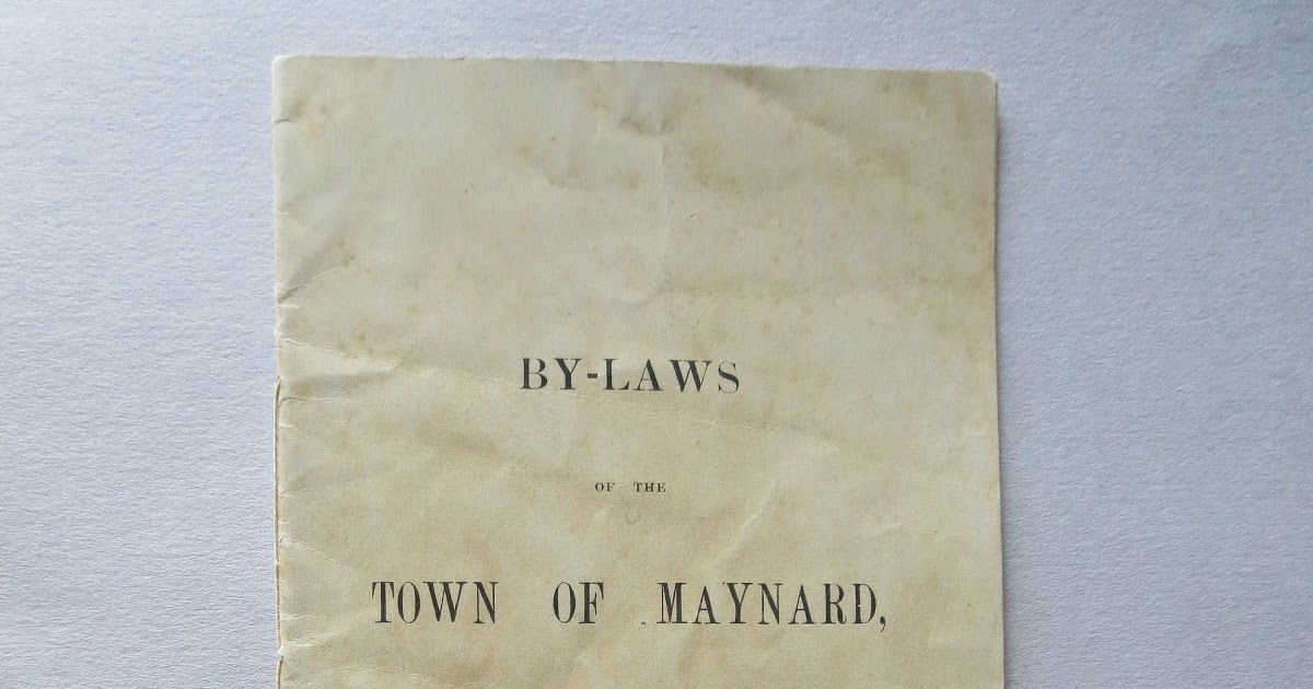 Maynard Life Outdoors and Hidden History of Maynard: Maynard's By-Laws ...