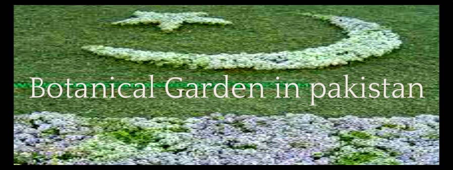 Spreebird: List of Botanical Gardens in Pakistan