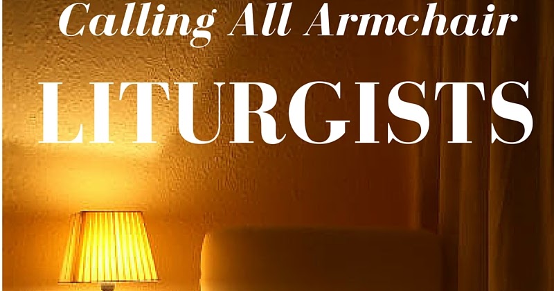 Liturgy & Catechesis Shall Kiss: Monday Morning Liturgists: It's Not so ... Liturgy & Catechesis Shall Kiss: Monday Morning Liturgists: It's Not so ...