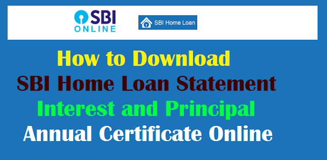 How To Download SBI Home Loan Statement Interest And Principal Amount Certificate Online how-to-download-sbi-home-loan-statement-interest-and-principal-amount-certificate-online