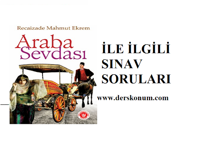 ARABA SEVDASI İLE İLGİLİ SINAV SORULARI
