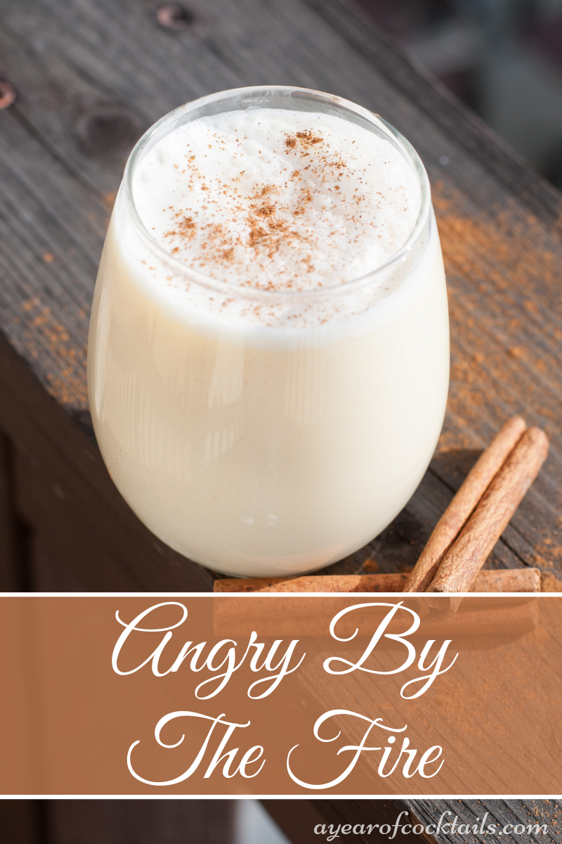 Angry By The Fire - A Year of Cocktails