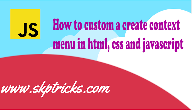 How To Custom A Create Context Menu In Html Css And Javascript Skptricks 1157