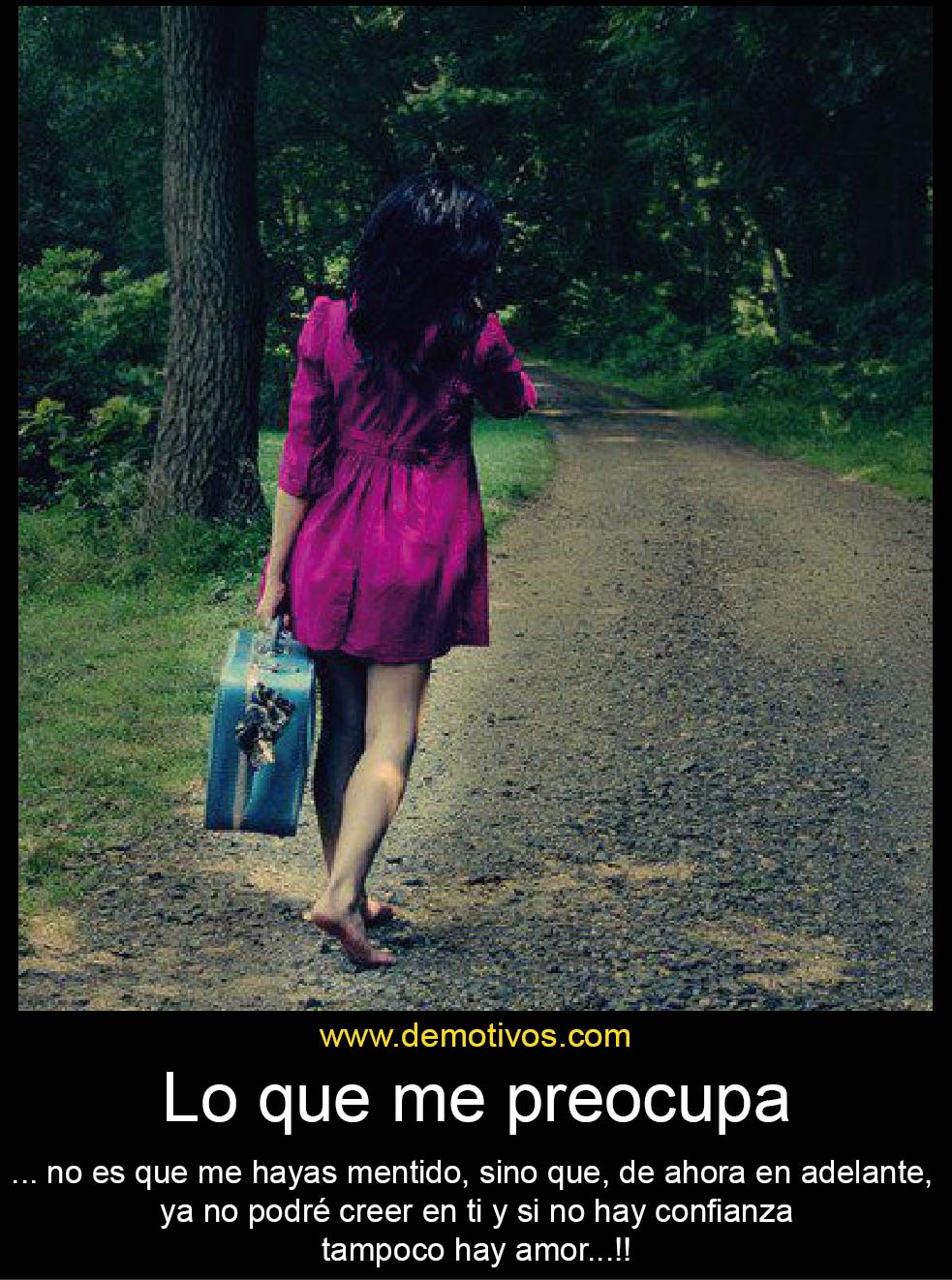 Desmotivaciones De Amor Lo Que Me Preocupa No Es Que Me Hayas Mentido Sino Que De Ahora En