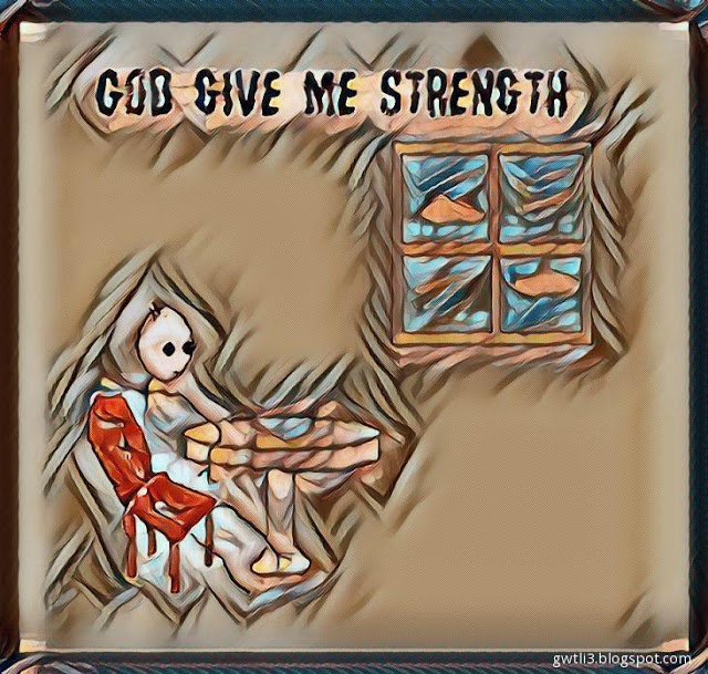 ☺ Happy Love Memes 💙: God Give Me Strength